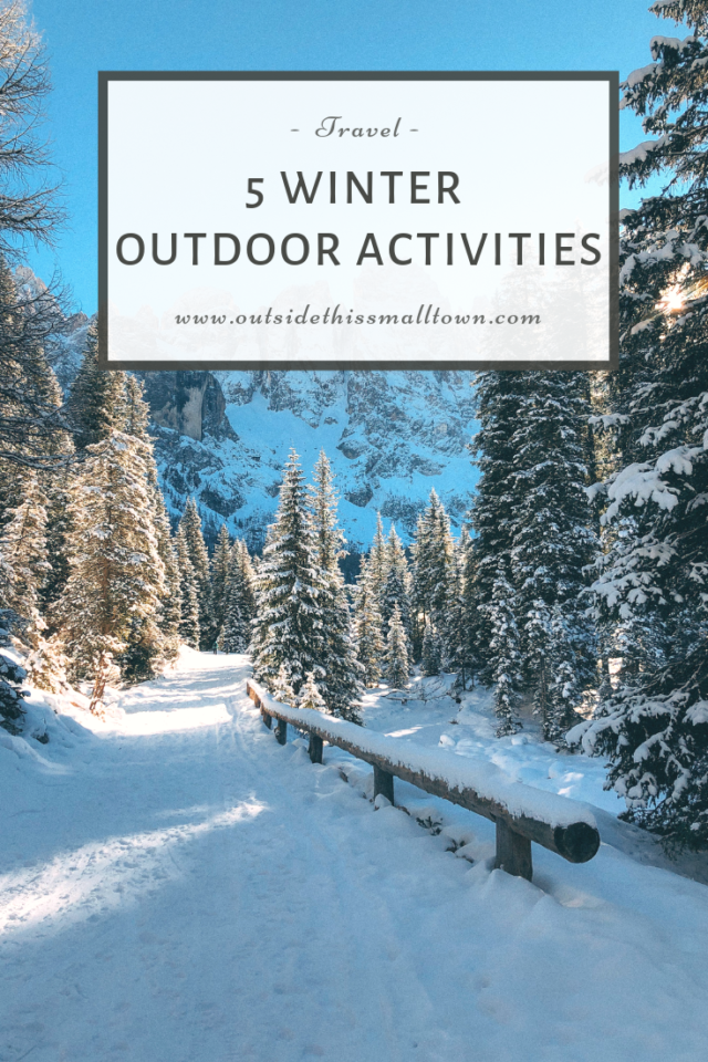 5 Outdoor Activities You Should Try This Winter – Outside This Small Town